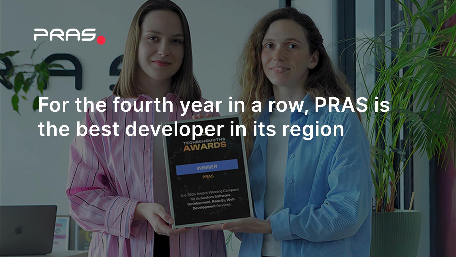 PRAS — the best developer in the region for the 4th year in a row.